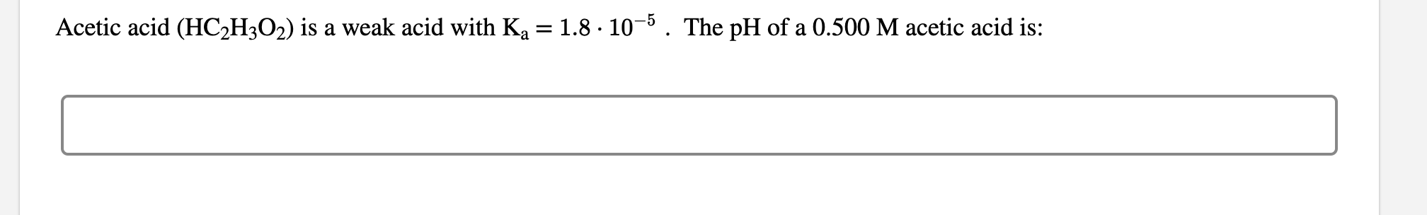 Solved Acetic acid (HC2H302) is a weak acid with Ka = 1.8. | Chegg.com
