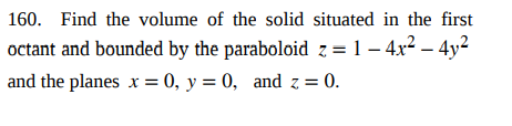 Solved 160. Find the volume of the solid situated in the | Chegg.com