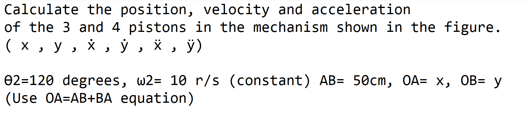 Solved 2 Ө. OL.... B Calculate the position, velocity and | Chegg.com