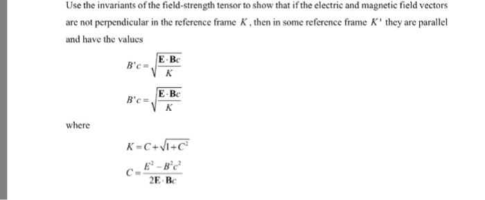 Use the invariants of the field-strength tensor to | Chegg.com