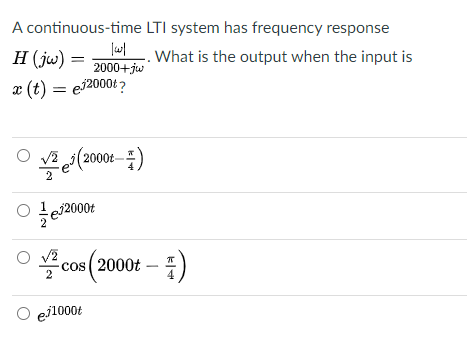 Solved A continuous-time LTI system has frequency response | Chegg.com