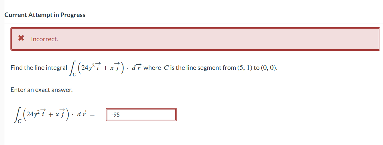 Solved Current Attempt in Progress Find the line integral | Chegg.com