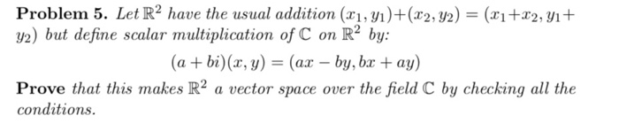 Solved Problem 5. Let R2 have the usual addition (r,)+(r2, | Chegg.com