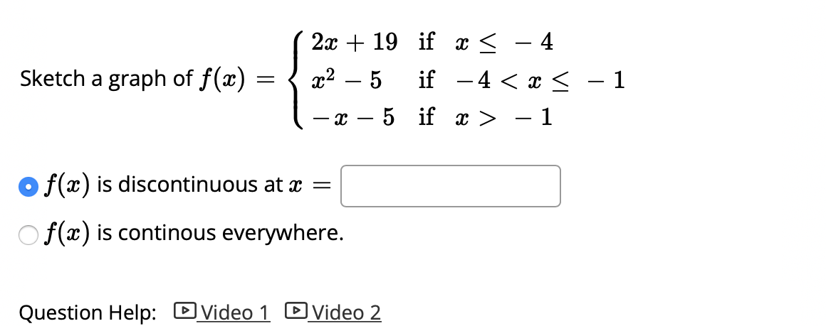 Solved Sketch a graph of f(x)=⎩⎨⎧2x+19x2−5−x−5 if x≤−4 if −4 | Chegg.com