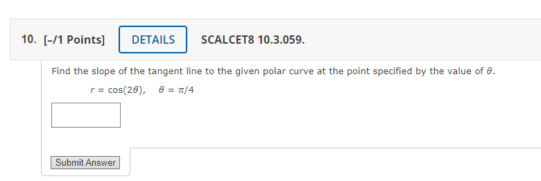 Solved Find the slope of the tangent line to the given polar | Chegg.com