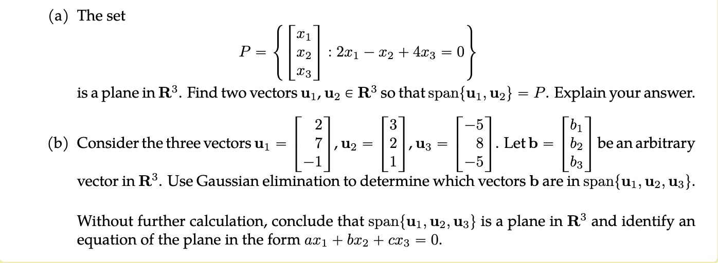 Solved (a) The set P=⎩⎨⎧⎣⎡x1x2x3⎦⎤:2x1−x2+4x3=0⎭⎬⎫ is a | Chegg.com