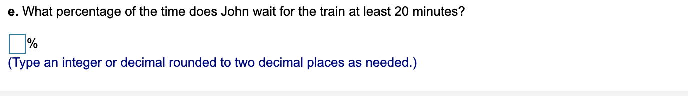 Solved minutes, that John waits for the train is a variable | Chegg.com