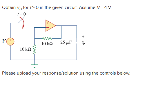 Solved Obtain vO ﻿for t>0 in ﻿the given circuit. Assume | Chegg.com