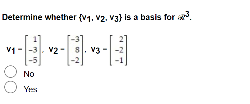 [Solved]: Determine whether {v1,v2,v3} is a basis for R3. v