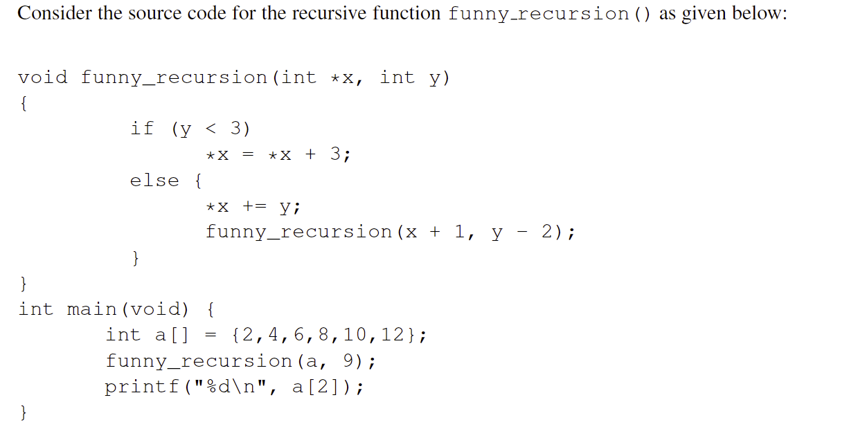 Solved Consider the source code for the recursive function | Chegg.com