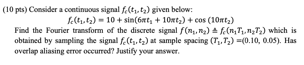 Solved (10 pts) Consider a continuous signal fc(t1, tz) | Chegg.com