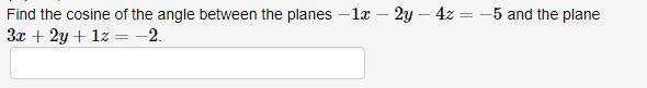 Solved Find the cosine of the angle between the planes - 12 | Chegg.com
