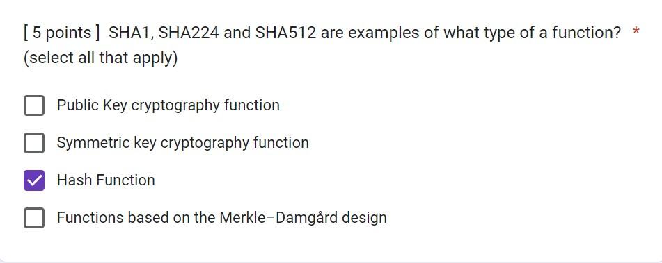 Solved [ 5 points ] SHA1, SHA224 and SHA512 are examples of | Chegg.com