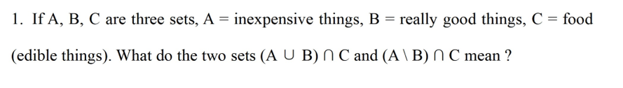 Solved 1. If A, B, C are three sets, A = inexpensive things, | Chegg.com