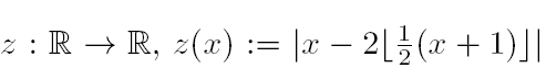 Solved Let z : denote the zig-zag function. Determine | Chegg.com
