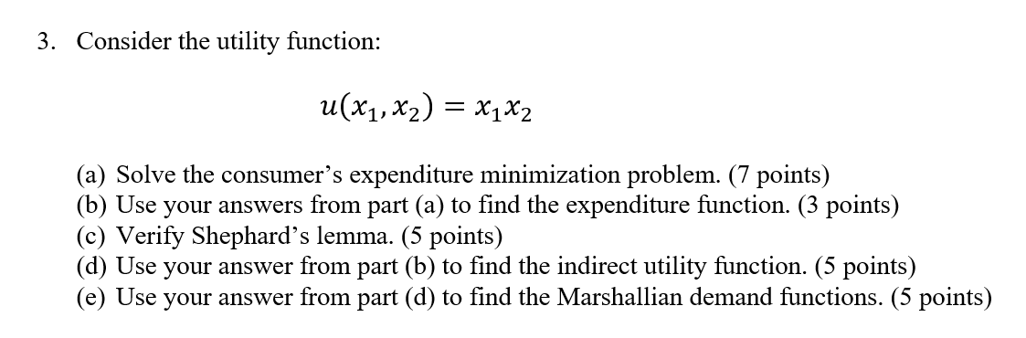Solved 3. Consider the utility function: u(x1,x2)=x1x2 (a) | Chegg.com