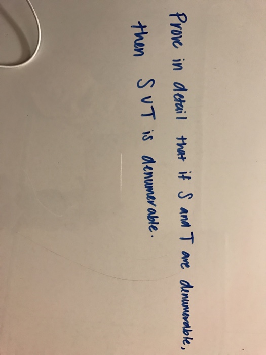 Solved Prove In Detail That If S And T Are Denumerable Then