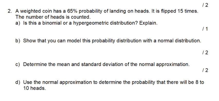 Solved 12 2. A weighted coin has a 65% probability of | Chegg.com
