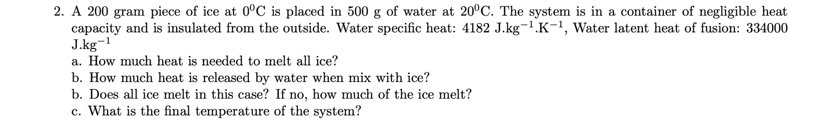 Solved 2. A 200 gram piece of ice at 00C is placed in 500 g | Chegg.com