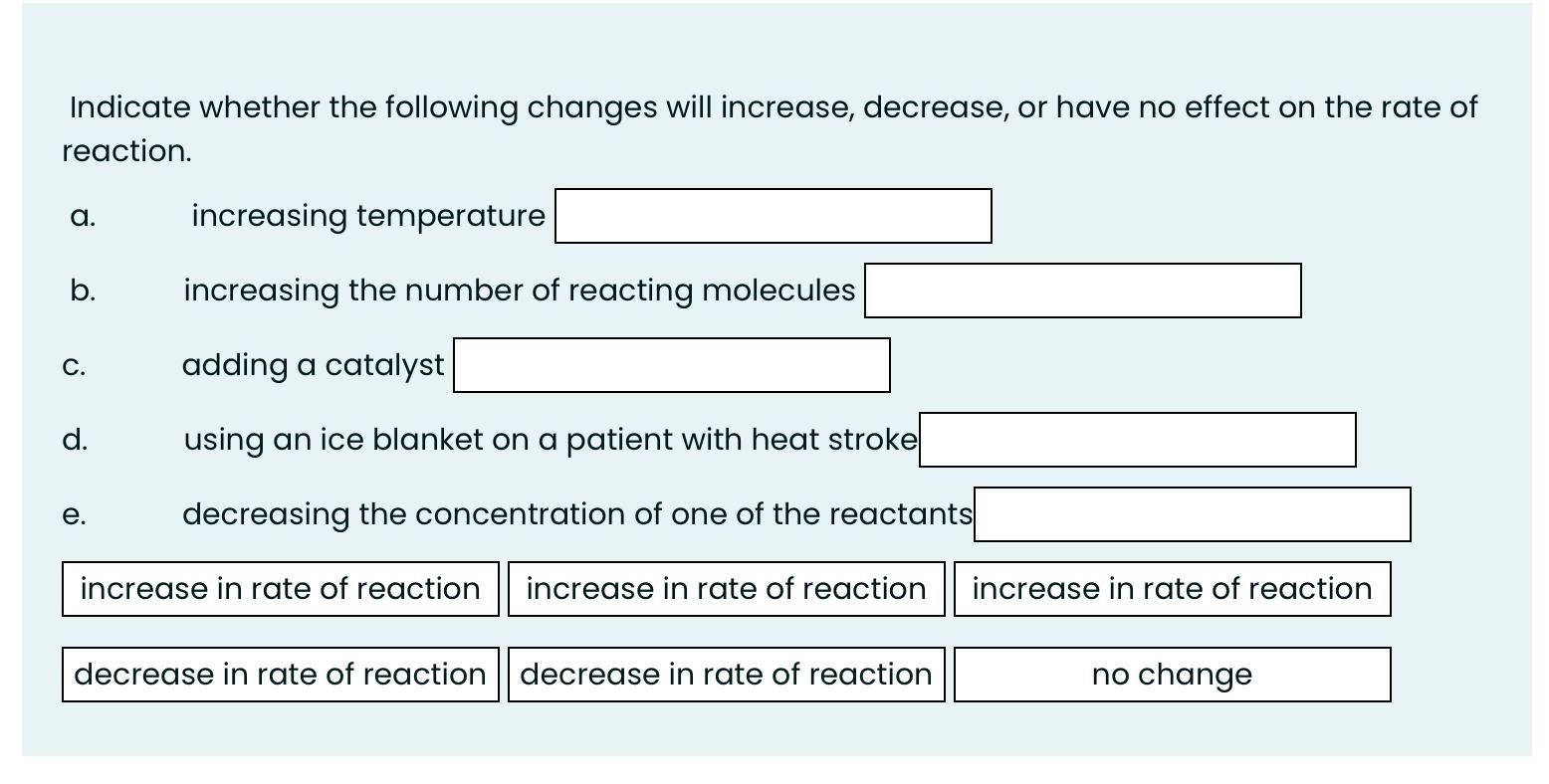 Solved Indicate whether the following changes will increase, | Chegg.com