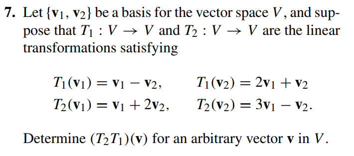 Solved 7. Let {v1,v2} be a basis for the vector space V, and | Chegg.com