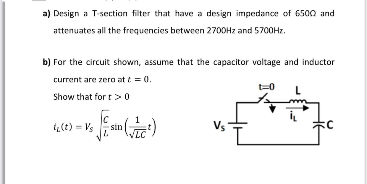 Solved a) Design a T-section filter that have a design | Chegg.com