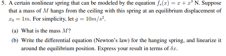 Solved 5. A certain nonlinear spring that can be modeled by | Chegg.com