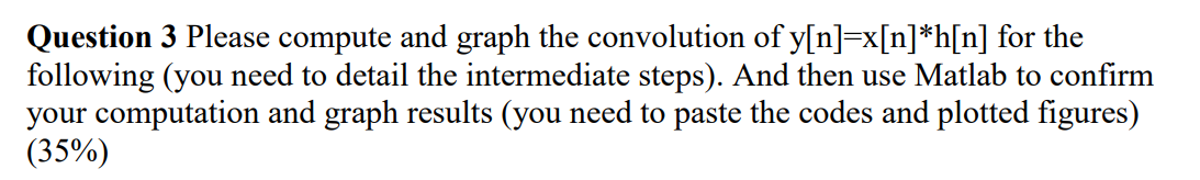 Solved Question 3 Please compute and graph the convolution | Chegg.com