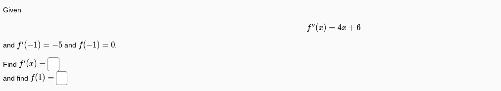 Solved Given f′′(x)=4x+6 and f′(−1)=−5 and f(−1)=0. Find | Chegg.com