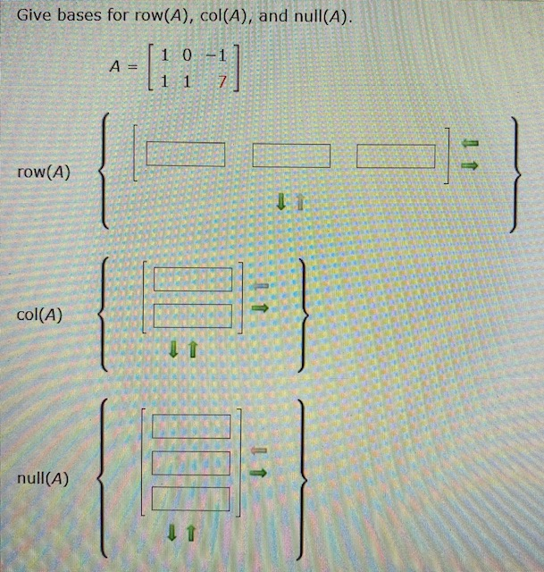 Solved Give bases for row(A), col(A), and null(A). - 10 – 11 | Chegg.com