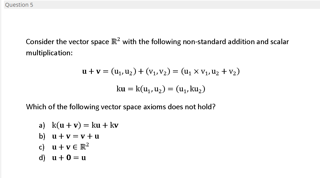 Solved Question 5 Consider the vector space R2 with the | Chegg.com