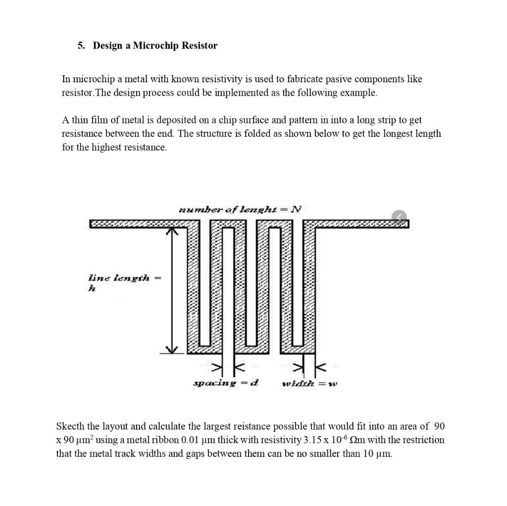 5. Design a Microchip Resistor In microchip a metal | Chegg.com