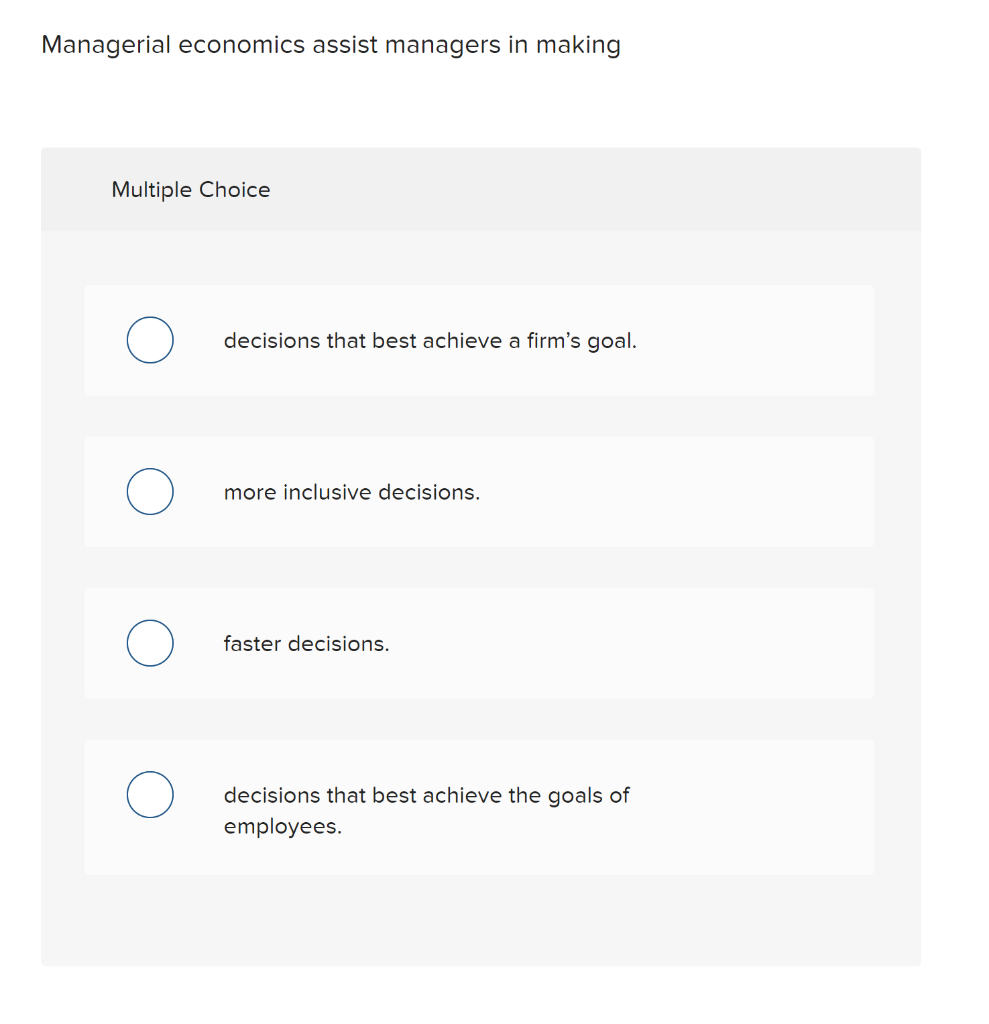 Solved Managerial economics assist managers in making | Chegg.com