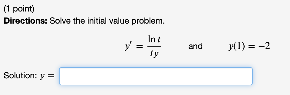 Solved Directions: Solve the initial value problem. y′=tylnt | Chegg.com