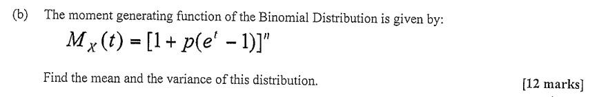 Solved (b) The moment generating function of the Binomial | Chegg.com