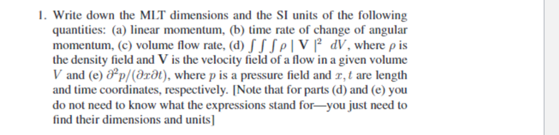 Solved 1. Write down the MLT dimensions and the SI units of | Chegg.com