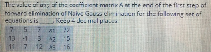 Solved The value of a32 of the coefficient matrix A at the | Chegg.com