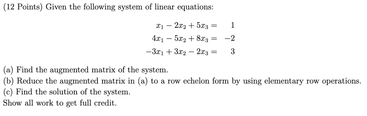 Solved (12 Points) Given the following system of linear | Chegg.com