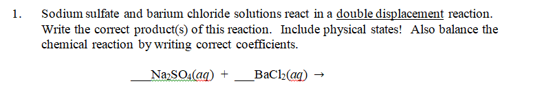 Solved 1. Sodium sulfate and barium chloride solutions react | Chegg.com