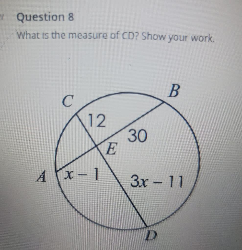Solved Question 8 What is the measure of CD? Show your work. | Chegg.com