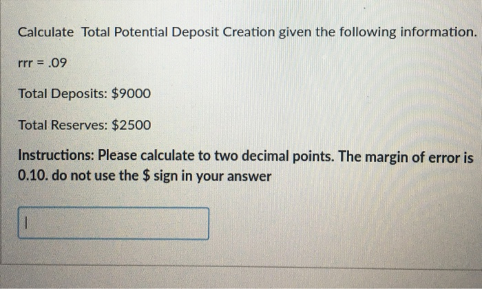 Solved Calculate Total Potential Deposit Creation given the | Chegg.com