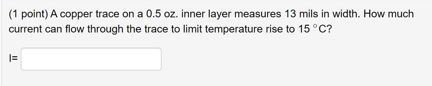 Solved (1 point) A copper trace on a 0.5 oz. inner layer | Chegg.com
