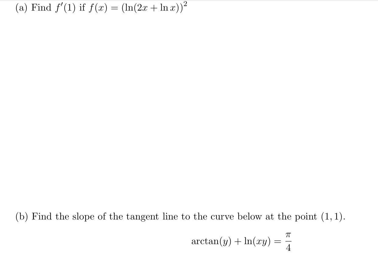 Solved (a) Find f'(1) if f(x) = (ln(2x + ln x)2 (b) Find the | Chegg.com