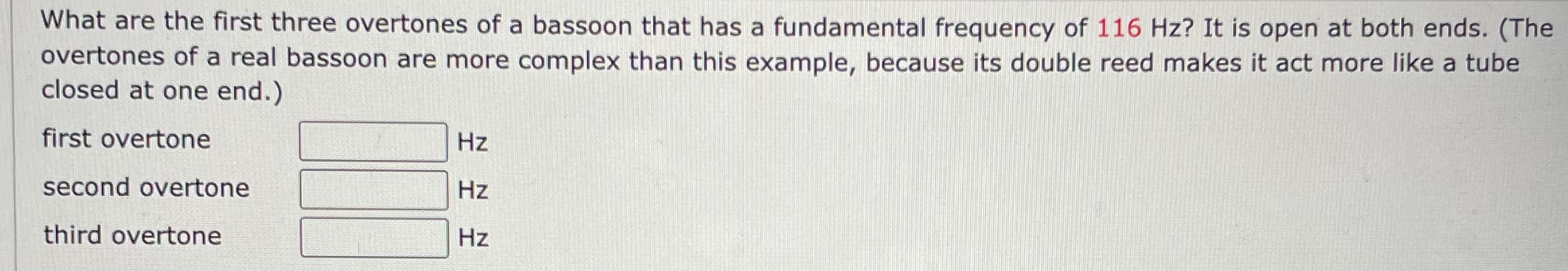Solved What are the first three overtones of a bassoon that | Chegg.com