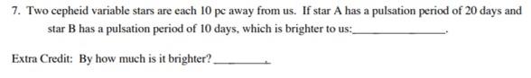 Solved 7. Two cepheid variable stars are each 10 pe away | Chegg.com
