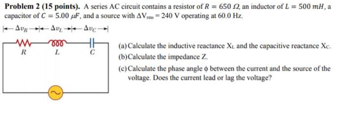 Solved Problem 2 (15 points). A series AC circuit contains a | Chegg.com