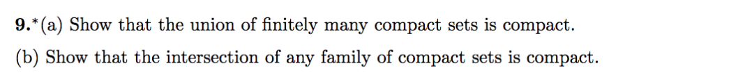 Solved 9.*(a) Show that the union of finitely many compact | Chegg.com