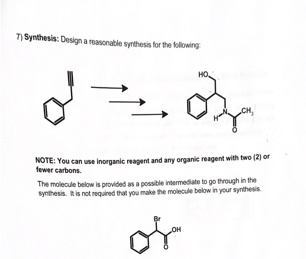 Solved 7) Synthesis: Design a reasonable synthesis for the | Chegg.com