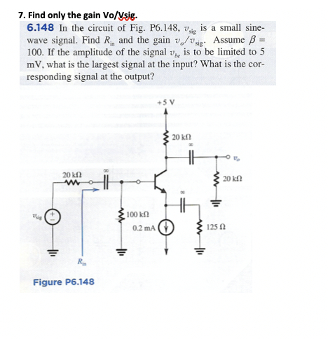 Solved 7. Find only the gain Vo/Vsig. 6.148 In the circuit | Chegg.com