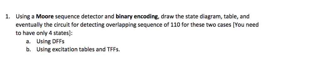 Solved 1. Using a Moore sequence detector and binary | Chegg.com